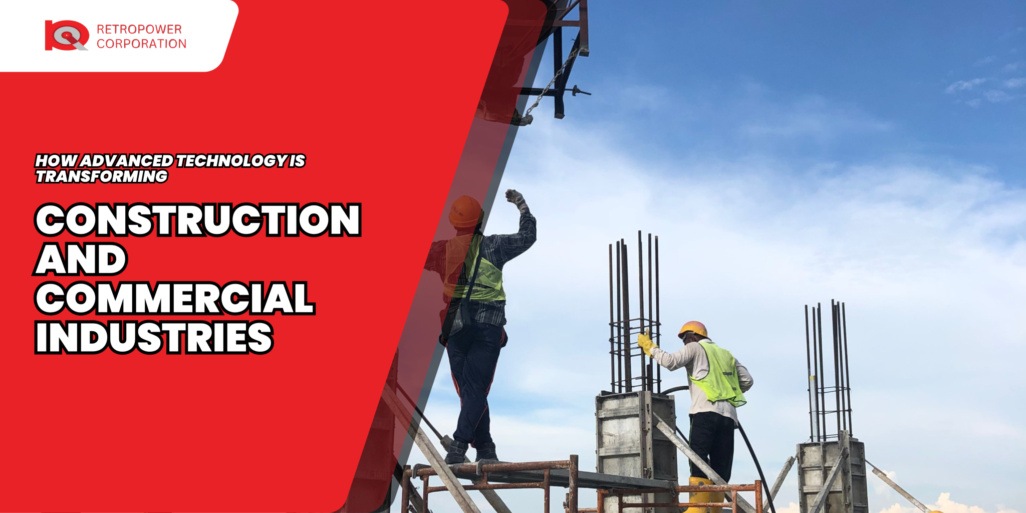 How Advanced Technology is Transforming Construction Industries